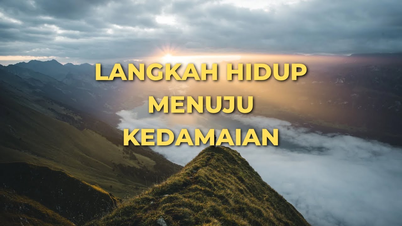langkah dan cara menemukan kedamaian hidup - YouTube