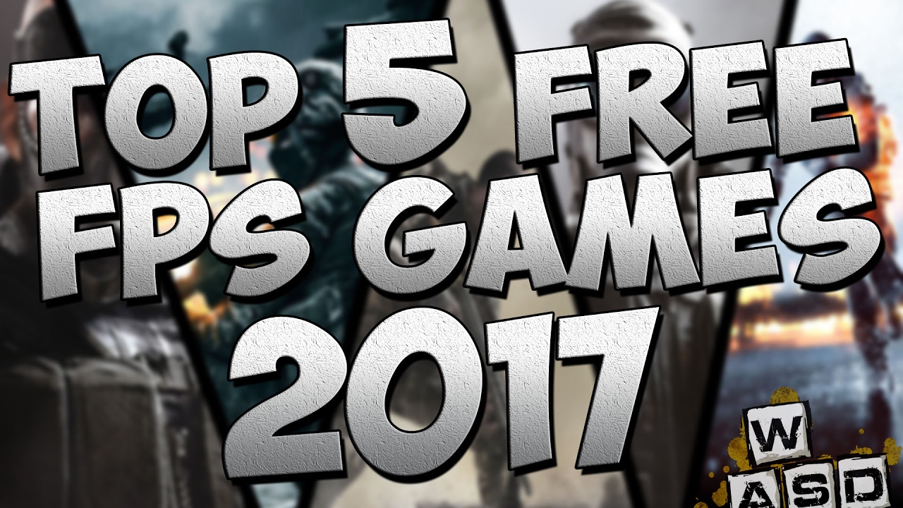 Top 5 BEST FREE FPS games 2017 ! (PC) - YouTube