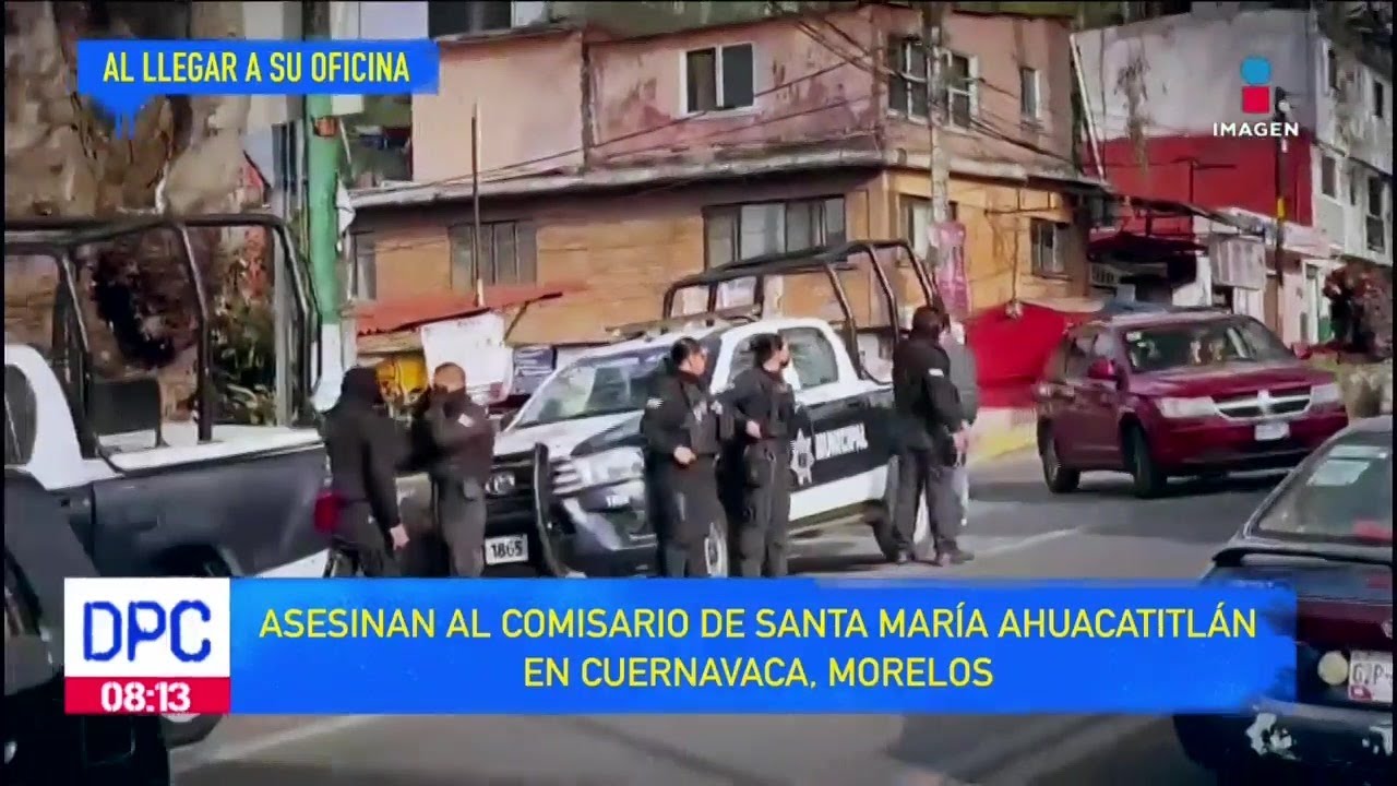 Asesinan al presidente del Comisariado de Bienes Comunales de Santa María Ahuacatitlán | DPC ...