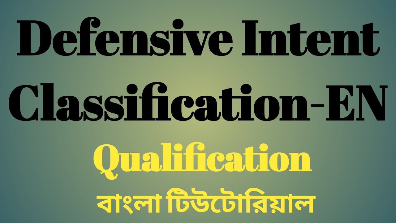 Defensive Intent Classification- EN Uhrs Qualification # ...