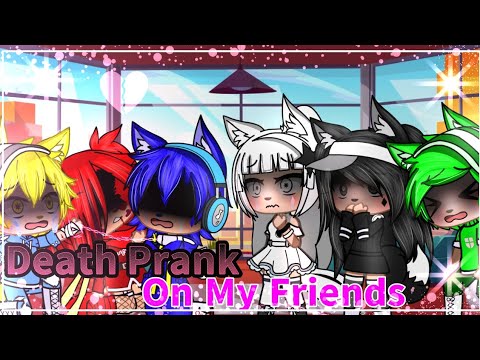 🔥💀DEATH PRANK ON MY FRIENDS ☠️‼️#gachaclub ||SEE DESC •||PRANK WARS#3||•