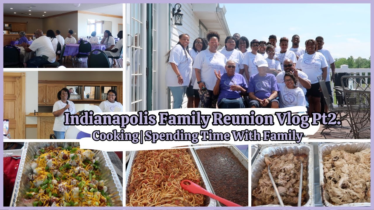 Indianapolis Family Reunion Vlog Part 2 | Cooking | Spending Time W ...