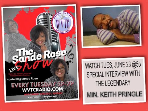 The Sande Rose Show feat/ Min. Keith Pringle 06.23.20 at Home Edition ...