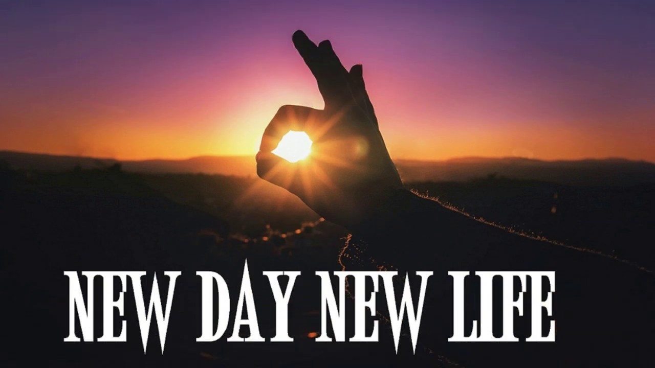 Life's New Day (NEW DAY NEW LIFE). - YouTube
