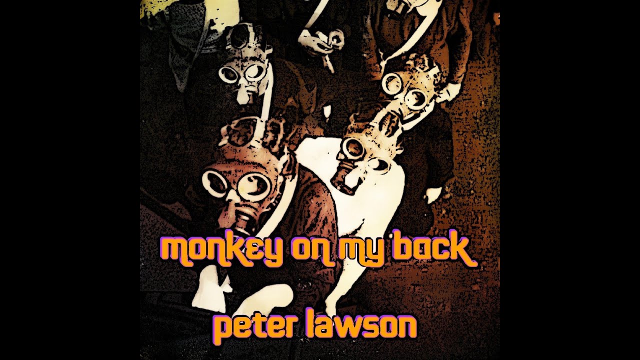 Monkey on my back - Peter Lawson - YouTube