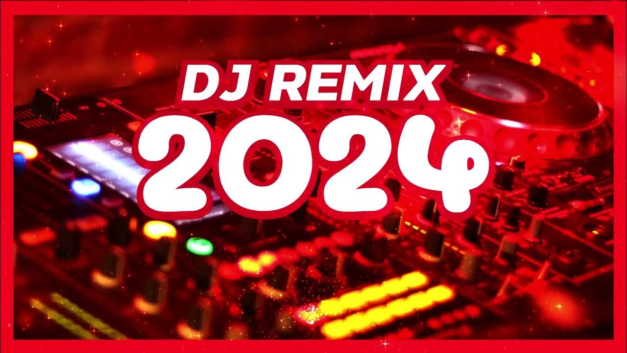 DJ REMIX SONG 2024 | DJ Songs Club Music| DJ Remix Mix 2024 Remixes & Mashups of Popular Songs ...