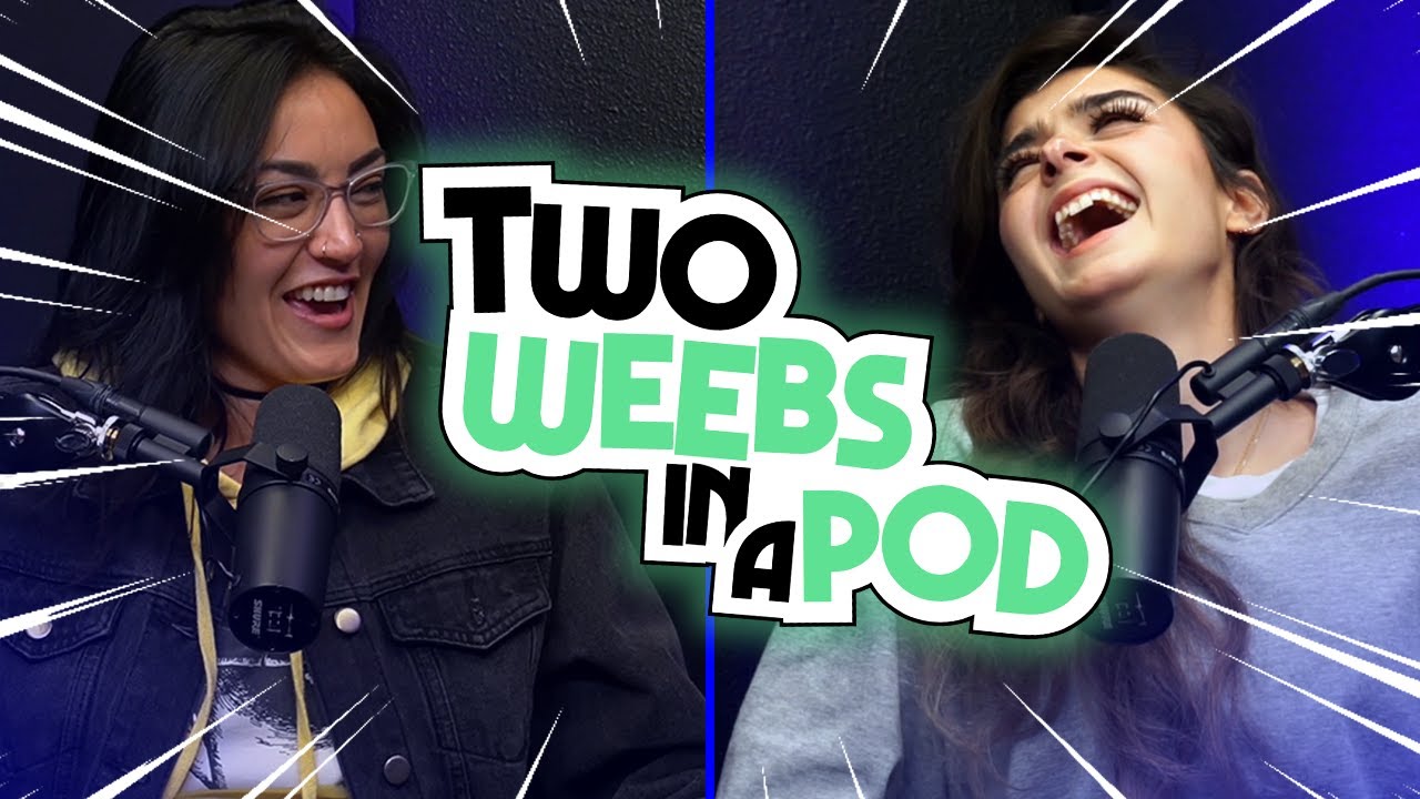 Introducing the Biggest Anime Weebs | Two Weebs in a Pod 01 - YouTube
