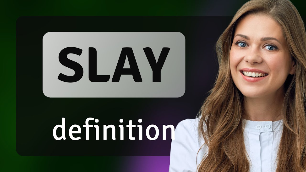 Slay • definition of SLAY - YouTube