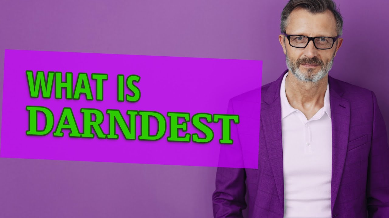 Darndest | Definition of darndest 📖 - YouTube