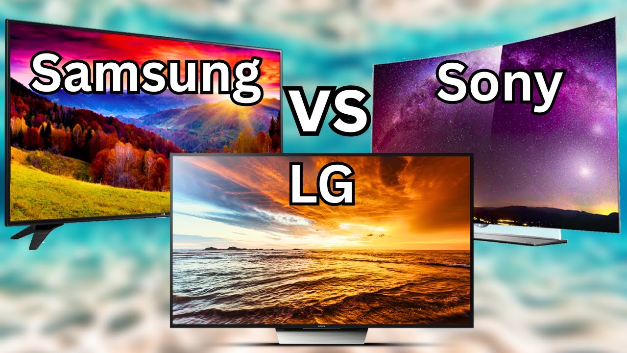 Samsung vs Sony vs LG | Who Makes The Best 4K TVs? - YouTube