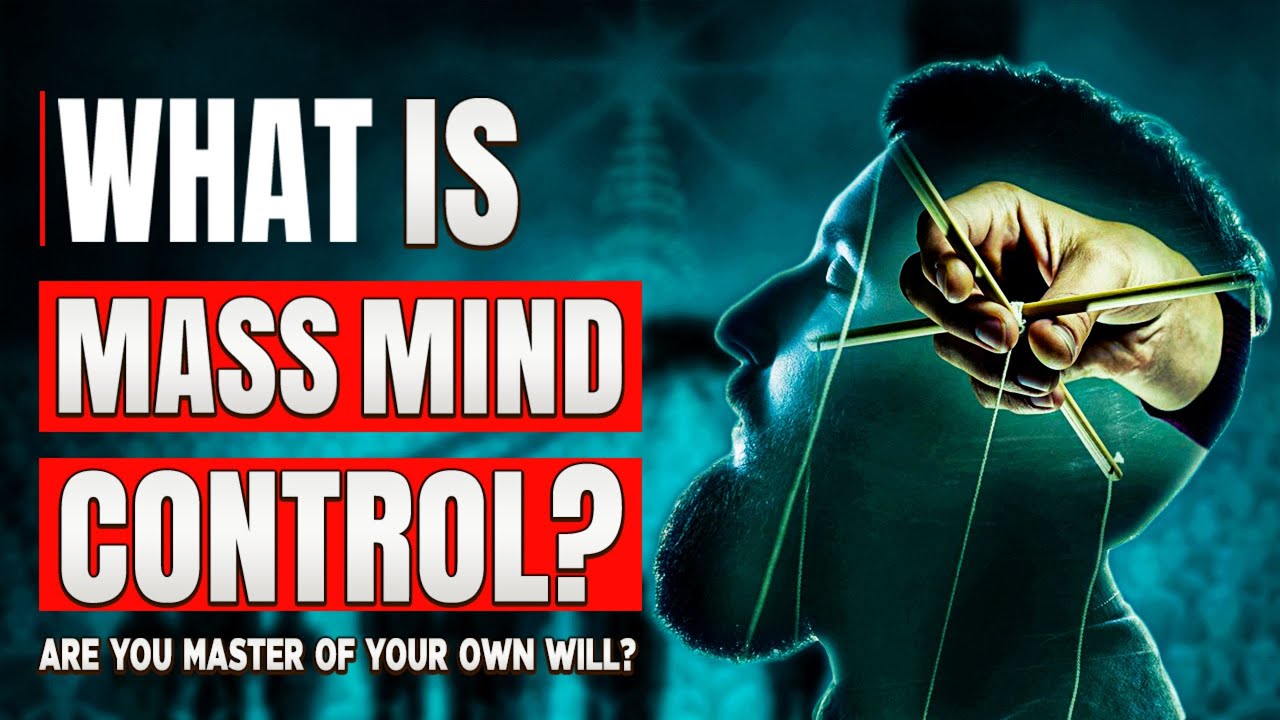 Mastering the Art of Manipulation: Deciphering Mass Mind Control Techniques! - YouTube