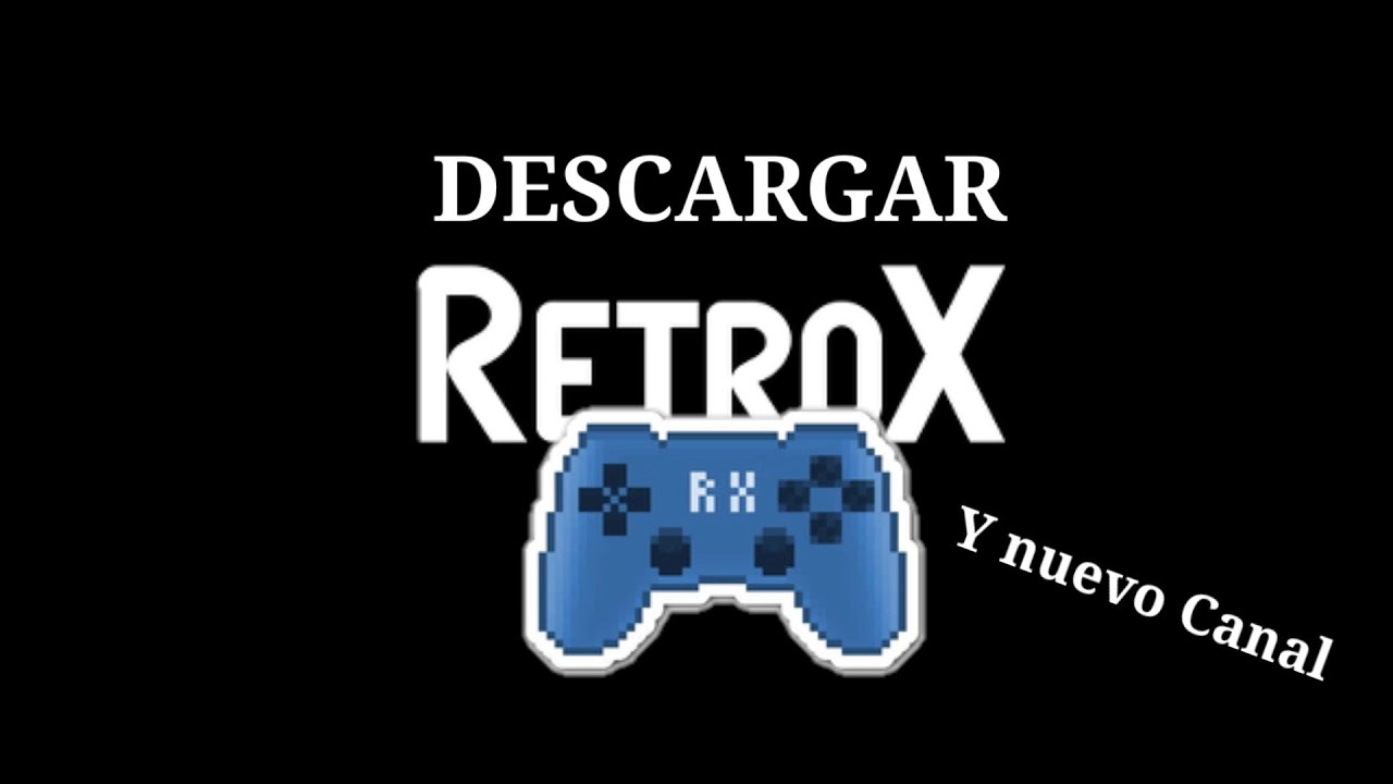 como DESCARGAR retrox y nuevo canal - YouTube
