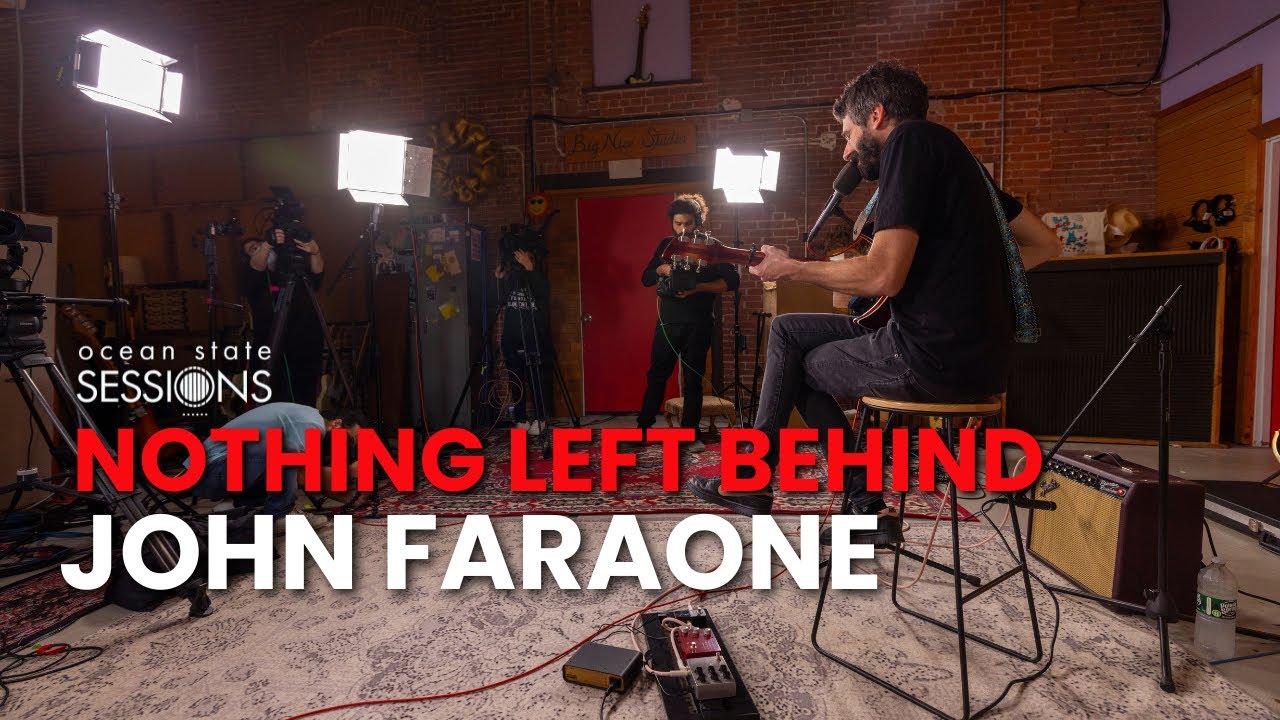 John Faraone - Nothing Left Behind | Ocean State Sessions - YouTube