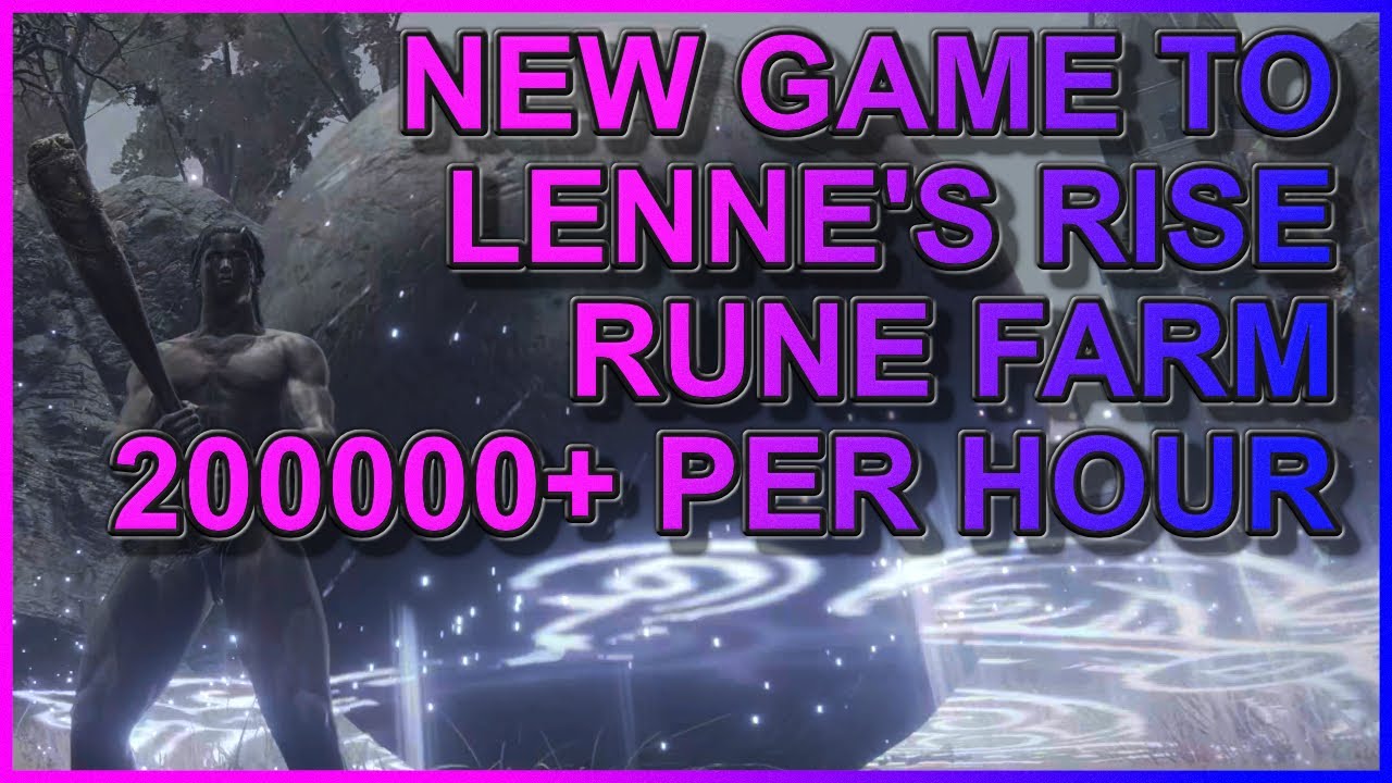 How To Get To Lenne's Rise Easy Rune Farm For Beginners - Elden Ring ...