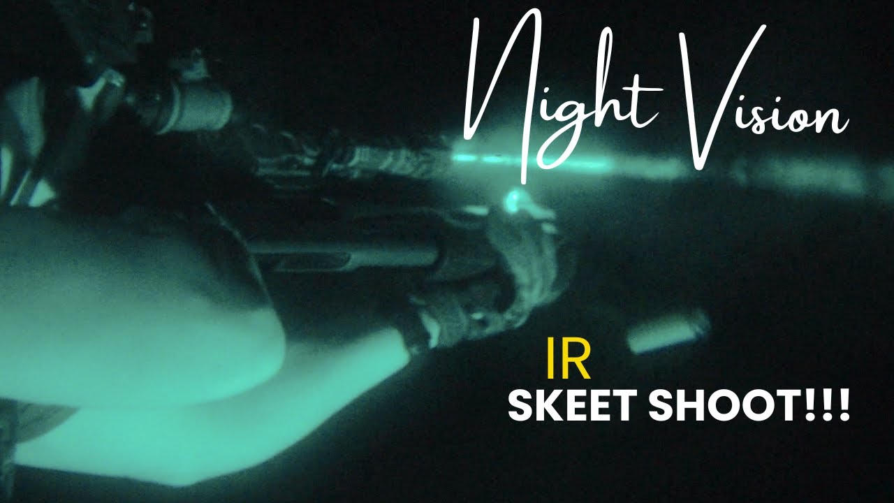 Night Vision Skeet Shoot!!! After Action Report and Videos of Smashing ...