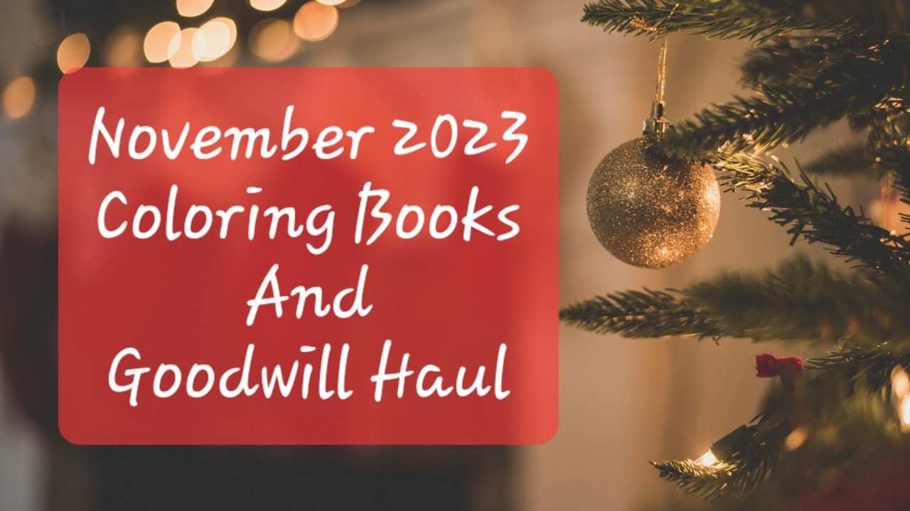 Nov 2023 Coloring Book and Goodwill Haul - YouTube
