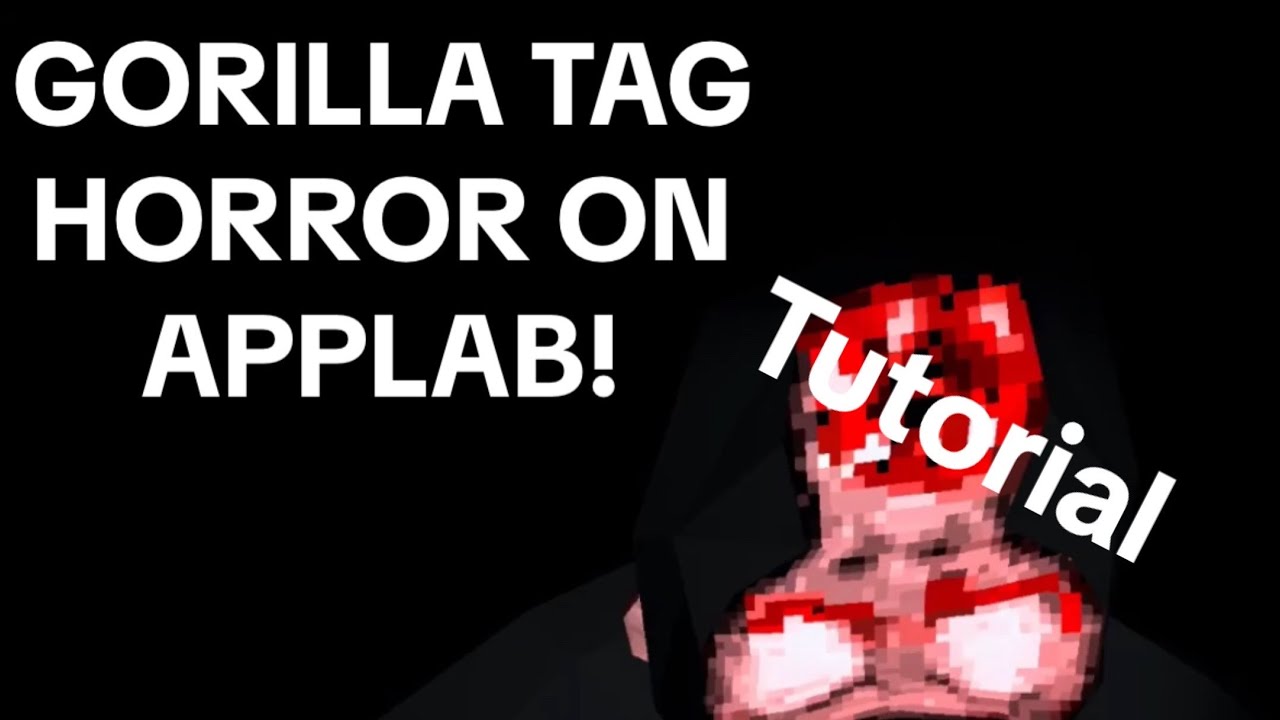 GORILLA TAG HORROR ON APPLAB!! Tutorial on how to get - YouTube