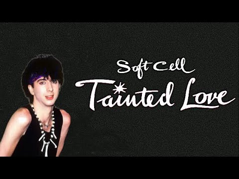 Soft Cell - Tainted Love (Official Music Lyrics) - YouTube