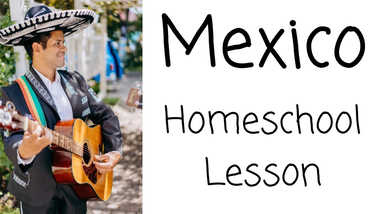 Homeschool Lesson - Learn About Mexico - Mexican Culture - YouTube