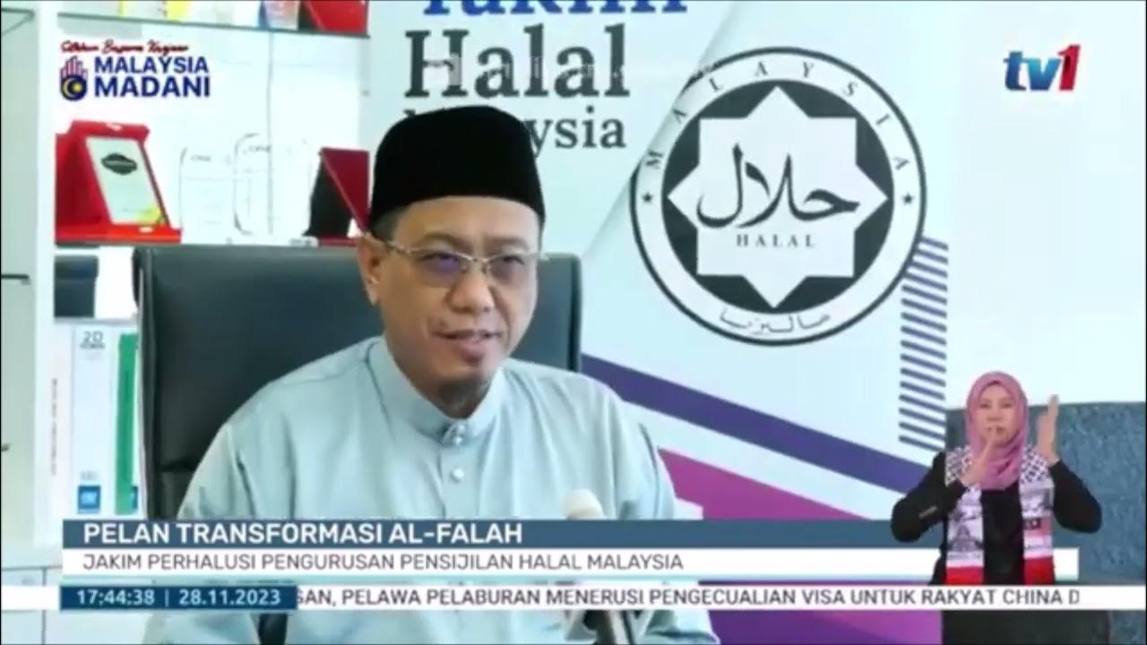 28 NOV 2023 BW – PELAN TRANSFORMASI AL-FALAH: JAKIM PERHALUSI PENGURUSAN PENSIJILAN HALAL ...