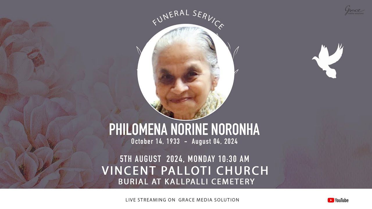 Funeral service of PHILOMENA NORINE NORONHA | 5th August @ 10:30 AM ...