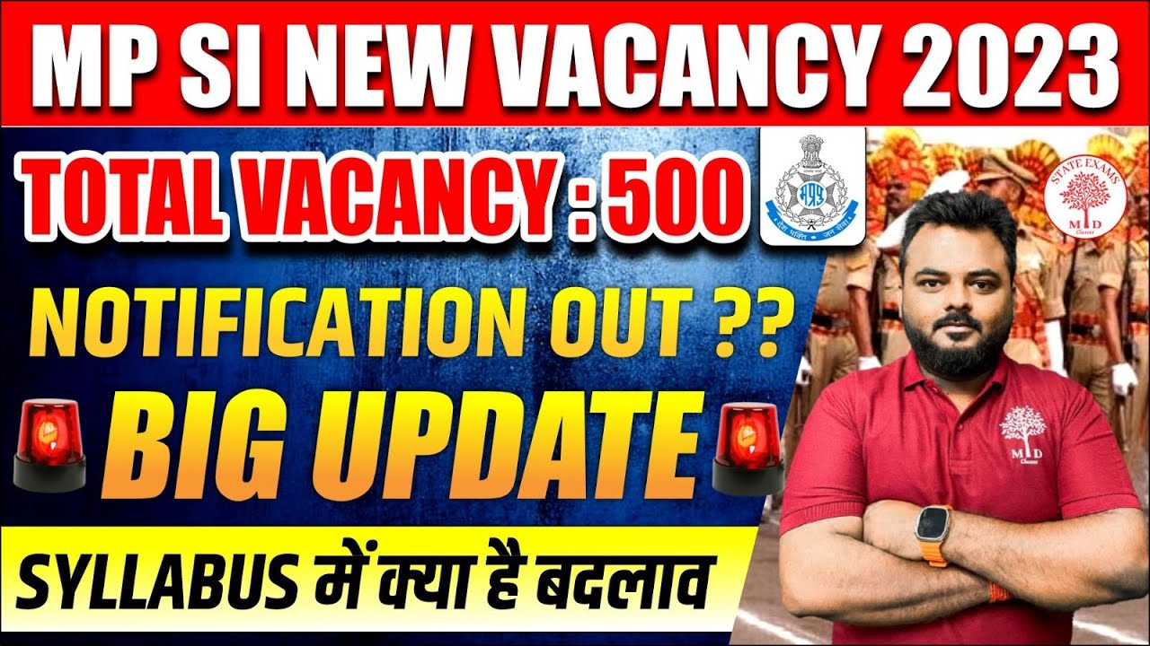 MP SI NEW VACANCY 2023 | TOTAL POST: 500 | MP SI NOTIFICATION OUT | MP ...