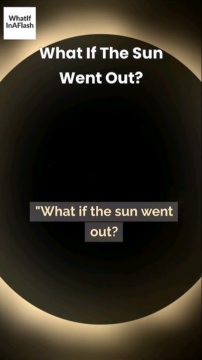 What If The Sun Went Out? #shorts - YouTube