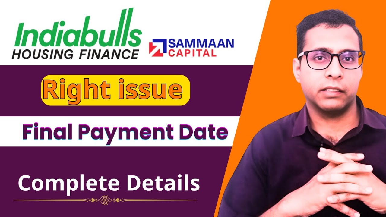 Indiabulls Housing finance ~Right Issue Final Payment ~Samman Capital ...