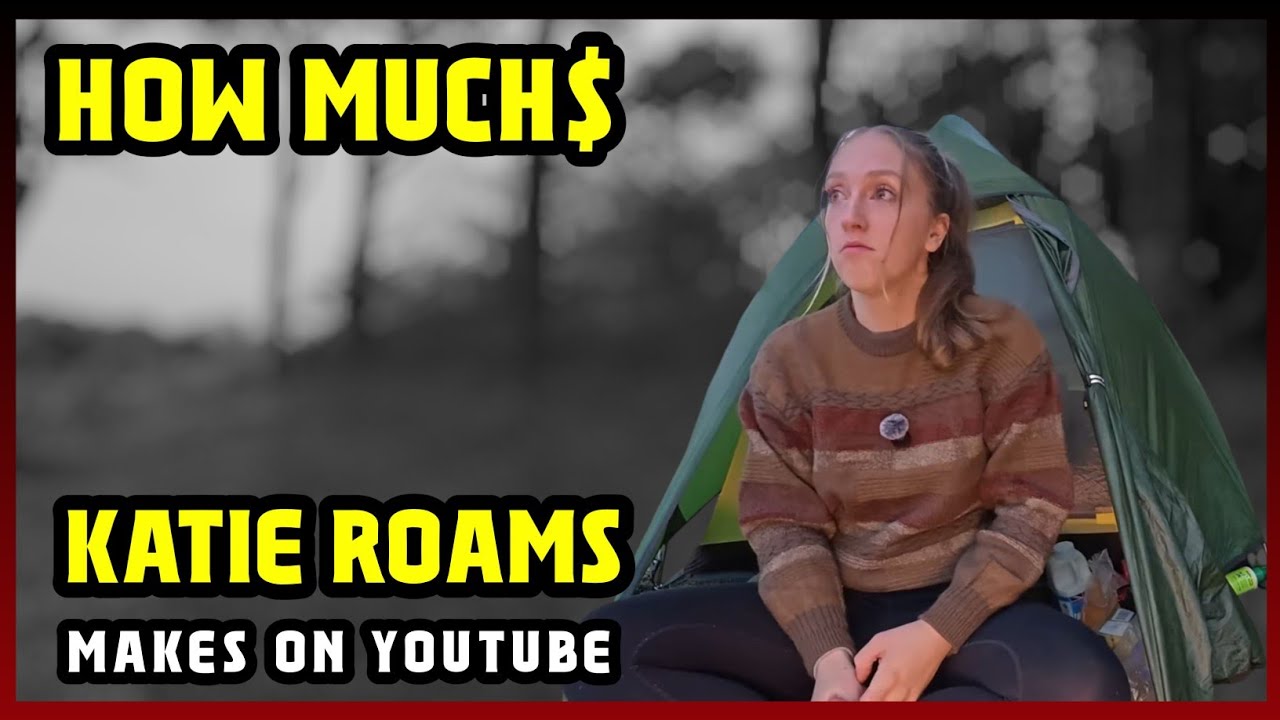 This Is How much money Katie Roams makes on YouTube 2025 - YouTube
