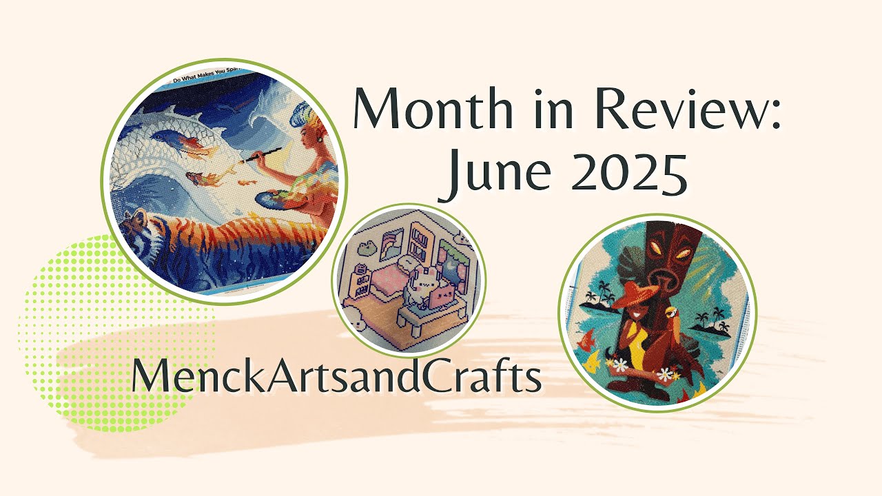 June Month in Review 2025 - I Finished ALLLL the Things! Nine Kits and ...