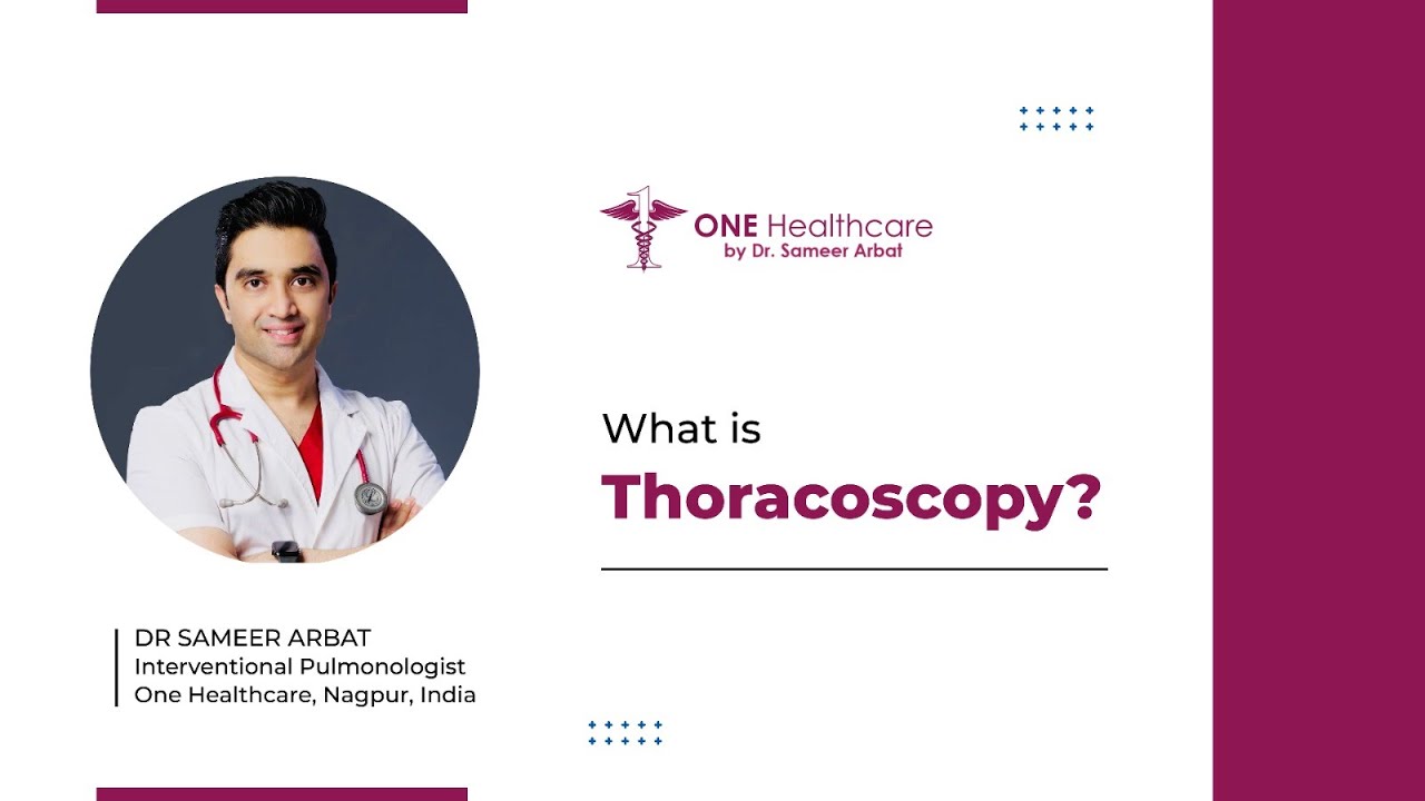What is Thoracoscopy @DrSameerArbat One Healthcare # ...