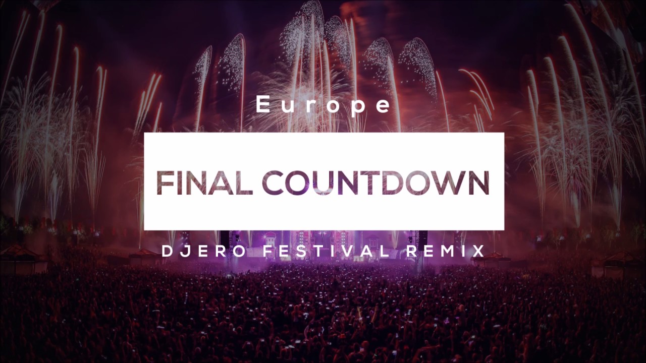 Europe - The Final Countdown | EDM Festival Remix (DJero) - YouTube
