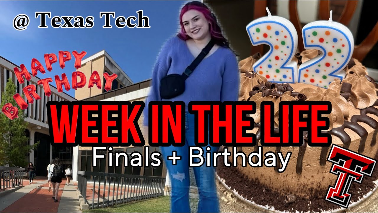 WITL | Undergrad FINALS WEEK + Birthday @ Texas Tech - YouTube