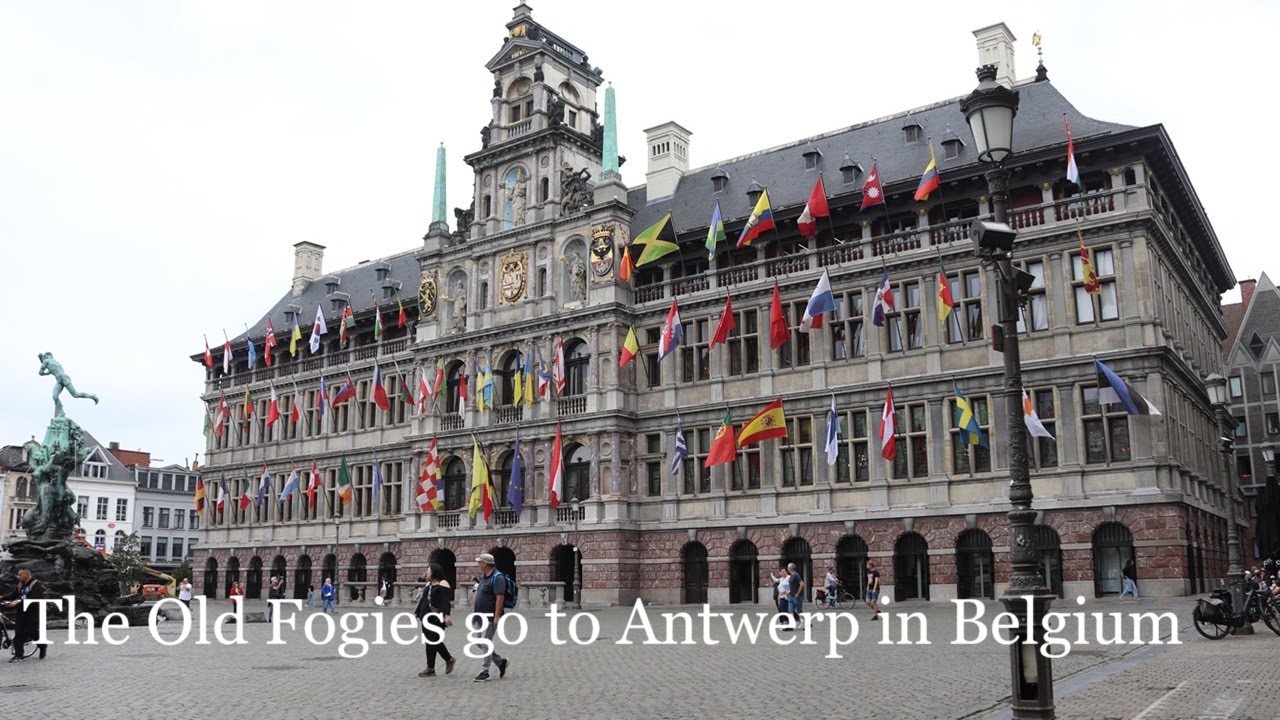 The Old Fogies go to Antwerp in Belgium - YouTube