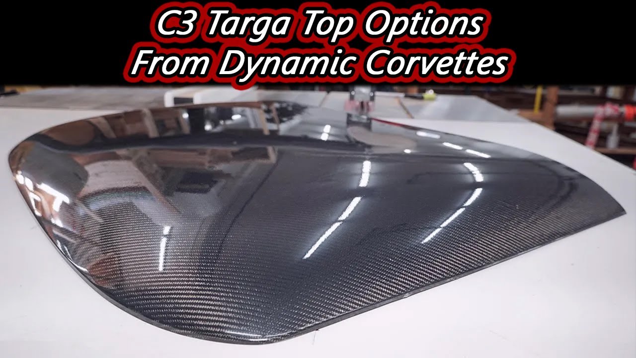 C3 Targa Top/One Piece Roof Carbon Fiber Skin - YouTube