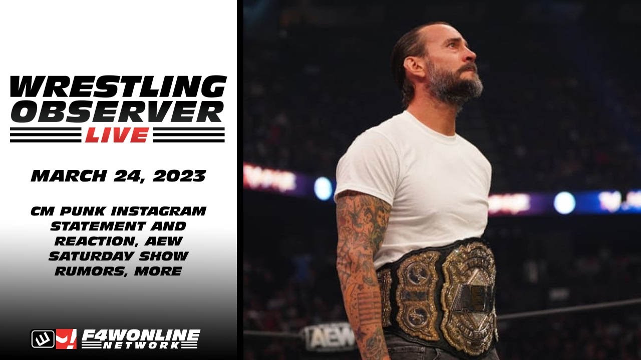 2023-03-24 Wrestling Observer Live: CM Punk Instagram statement ...