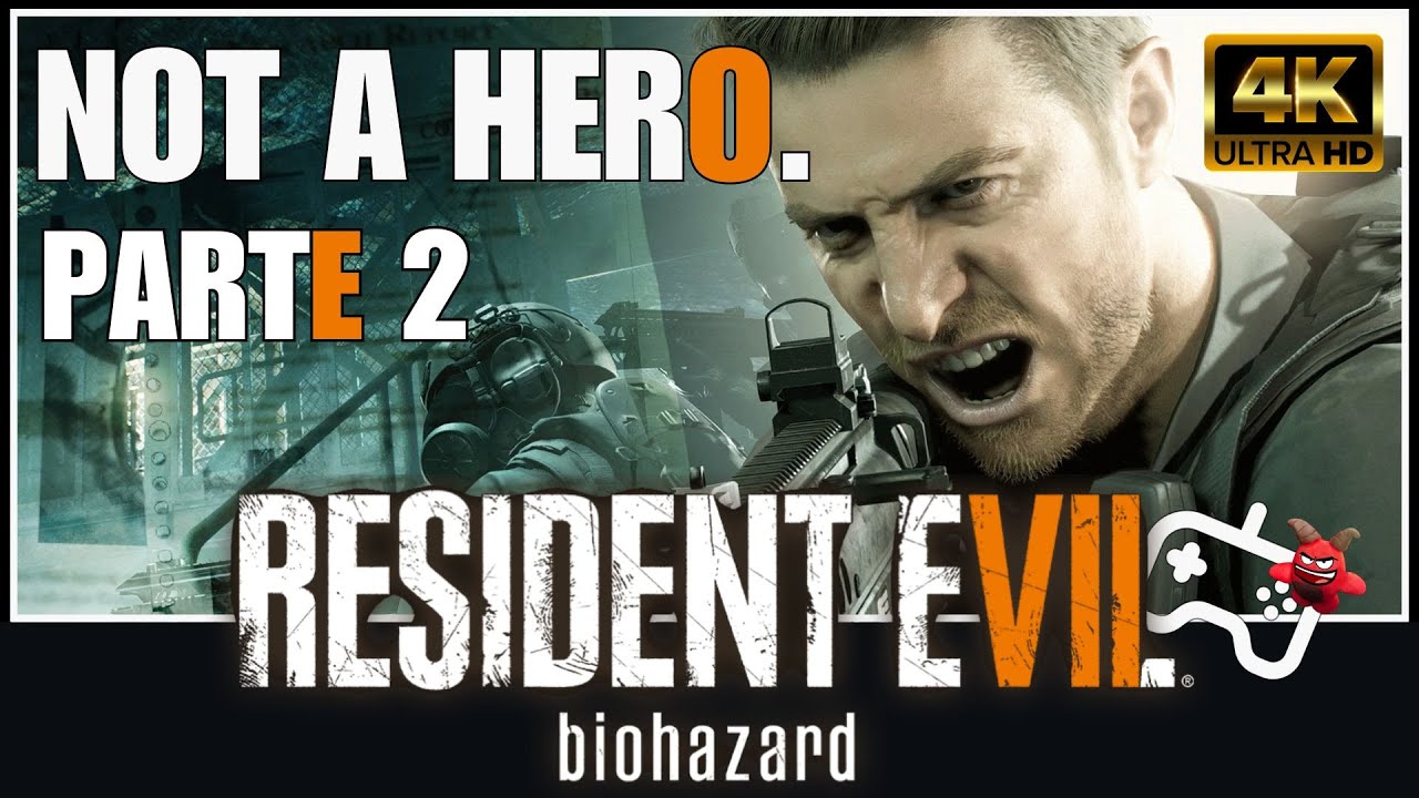 🧟RESIDENT EVIL 7 | NOT A HERO | PARTE 2 | 4K | GAMEPLAY EN ESPAÑOL ...