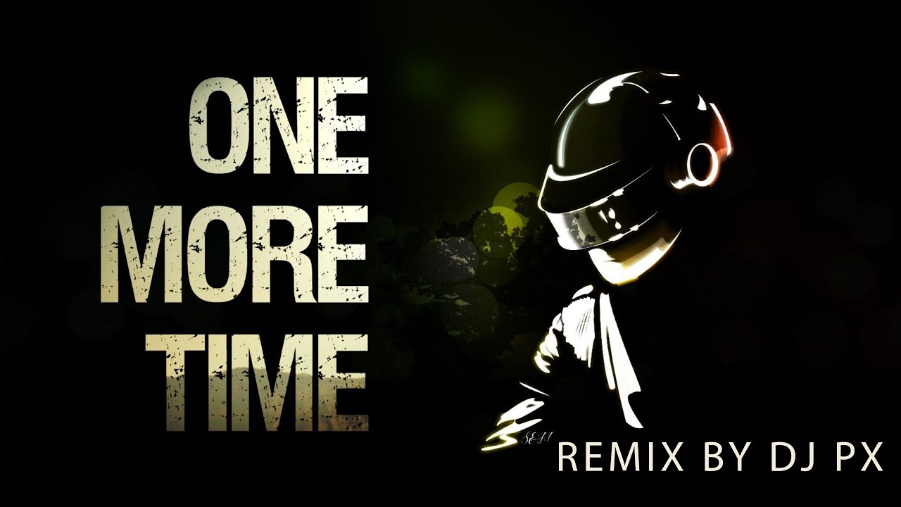 DAFT PUNK - One more time Remix by DJ PX - YouTube