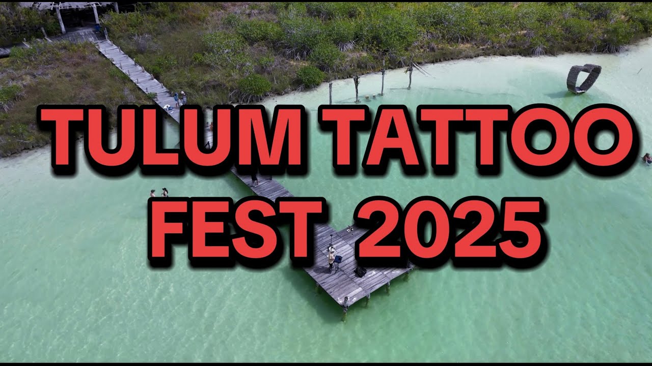 TULUM TATTOO FEST VLOG 2025 - YouTube