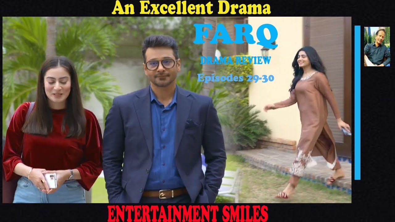Farq|Drama Review | Episode 29-30 | Faisal Qureshi | Sehar Khan ...