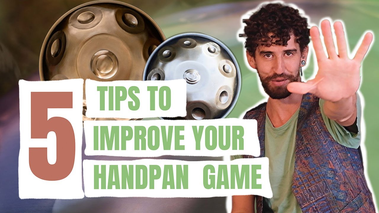 5 Tips to Improve your Handpan game - YouTube