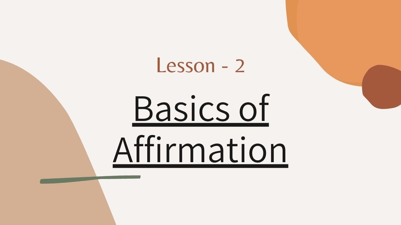Lesson 2 - Basics of Affirmation - YouTube