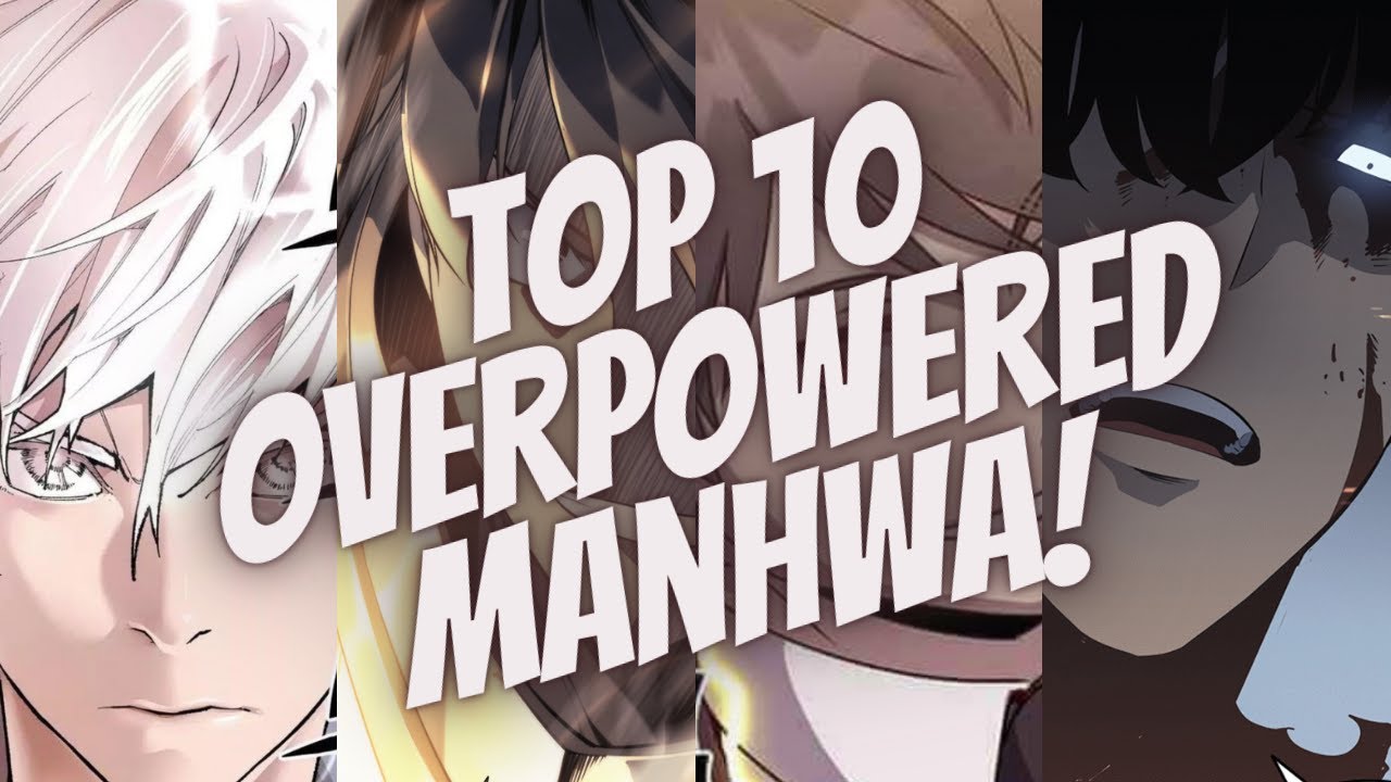 Top 10 Overpowered Manhwa - YouTube