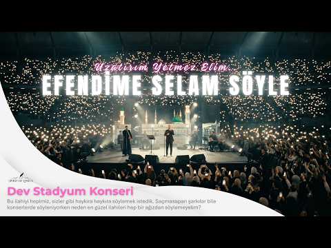 Seher Vakti Esen Yeller - Efendime Selam Söyle  (Dev Stadyum Konseri) Bir Gün Gerçek Olması Duasıyla