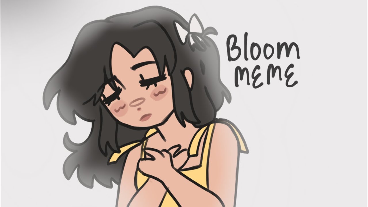 Bloom MEME [[FlipAClip]] - YouTube