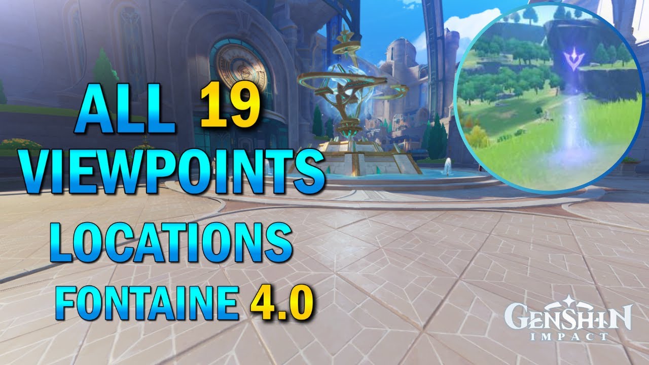 All 19 Viewpoint Locations in (Fontaine 4.0) - Fontaine - Genshin ...