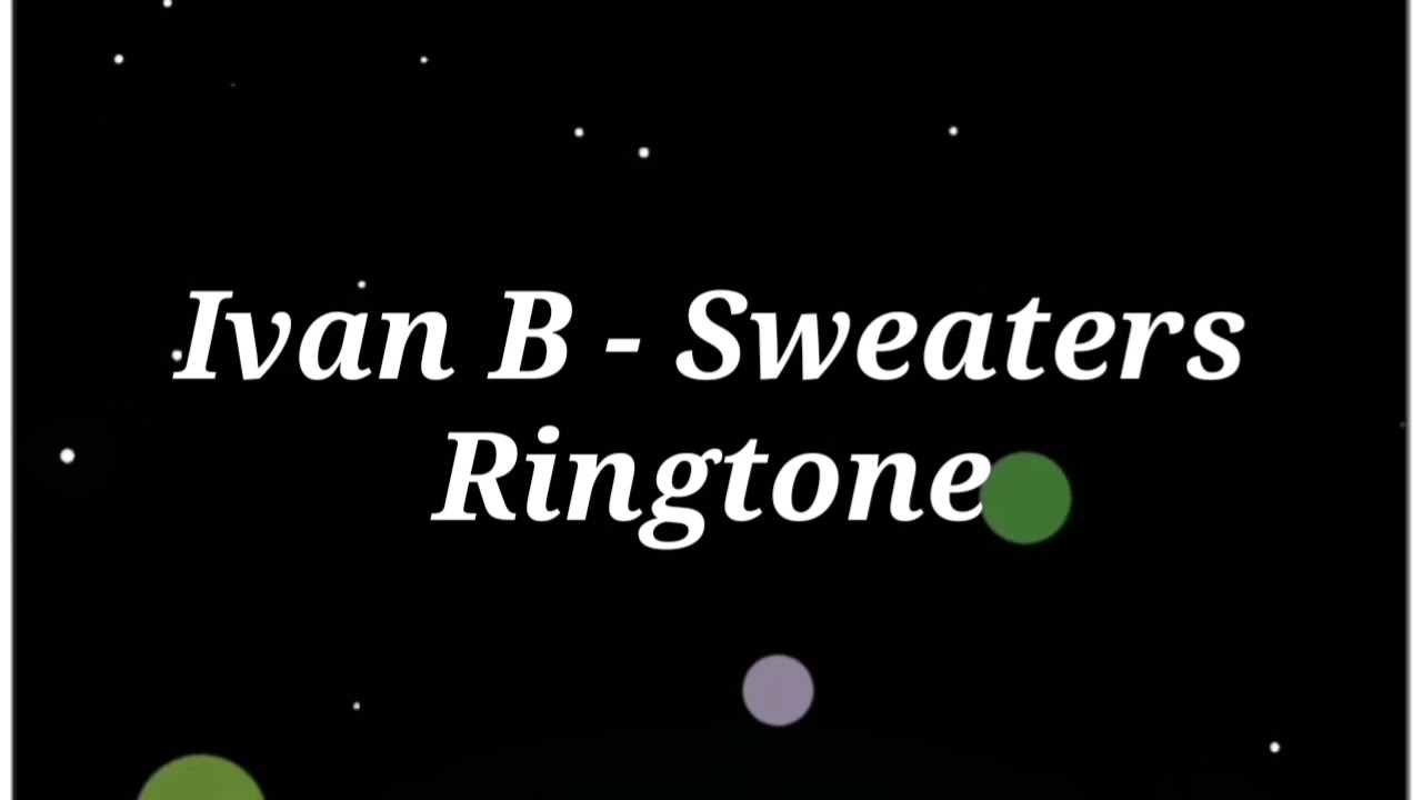 Ivan B - Sweaters Ringtone ️ - YouTube
