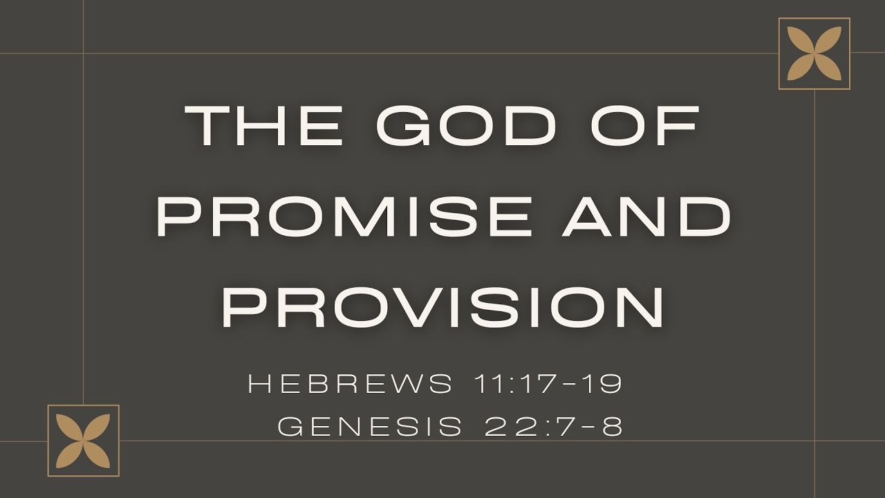 The God of Promise and Provision - YouTube