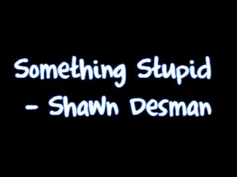 Something Stupid - Shawn Desman - YouTube