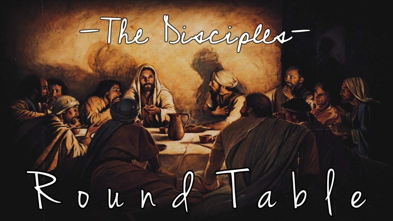 The Disciples Round Table - YouTube